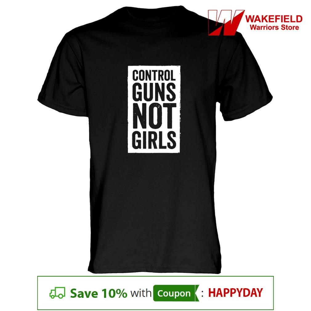 Control guns not girls Kamala Harris shirt, hoodie and sweatshirt Control guns not girls Kamala Harris shirt, hoodie and sweatshirt